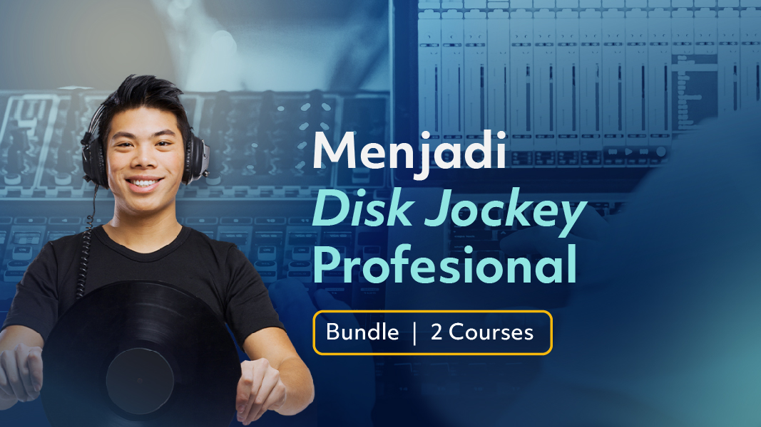 Paket Kelas Menjadi Disk Jockey Profesional Online, Hemat 50%