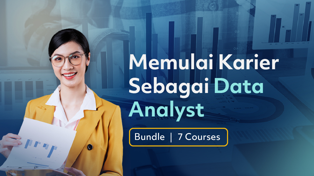 Paket Kelas Memulai Karier Sebagai Data Analyst Online, Hemat 50%